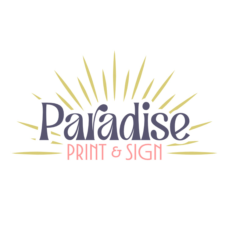 Paradise Print & Sign